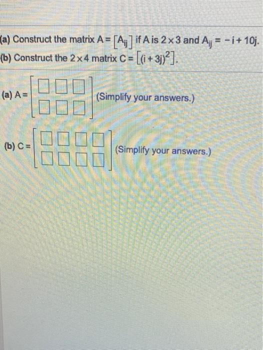 Solved (a) Construct the matrix A= [A] if Ais 2x3 and Aj = - | Chegg.com