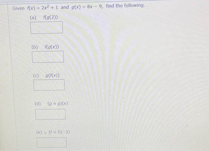 Solved Given F X 2x2 1 And G X 8x−9 Find The Following