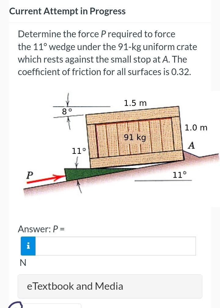 Solved Determine the force P required to force the 11∘ wedge | Chegg.com