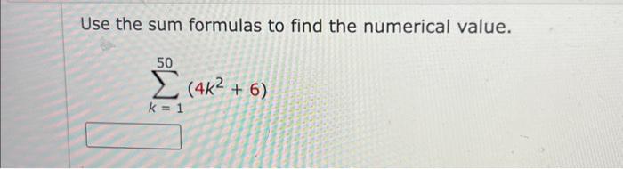 Solved Use the sum formulas to find the numerical value. | Chegg.com