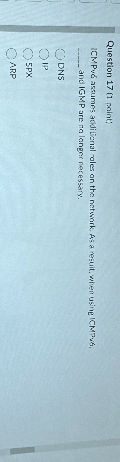Solved Question 17 (1 ﻿point)ICMPv6 ﻿assumes additional | Chegg.com