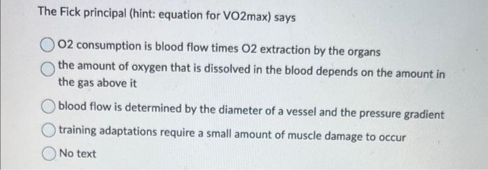 Solved The Fick principal (hint: equation for VO2max) says | Chegg.com