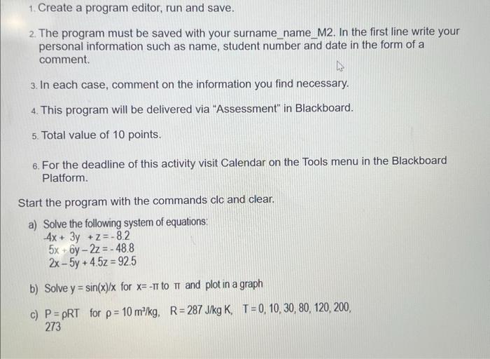 Solved 1. Create a program editor, run and save. 2. The | Chegg.com