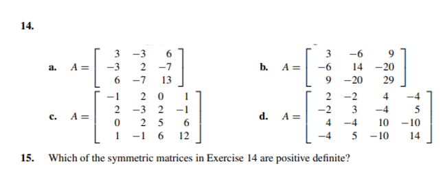 Solved 14. a. A=⎣⎡3−36−32−76−713⎦⎤ b. | Chegg.com