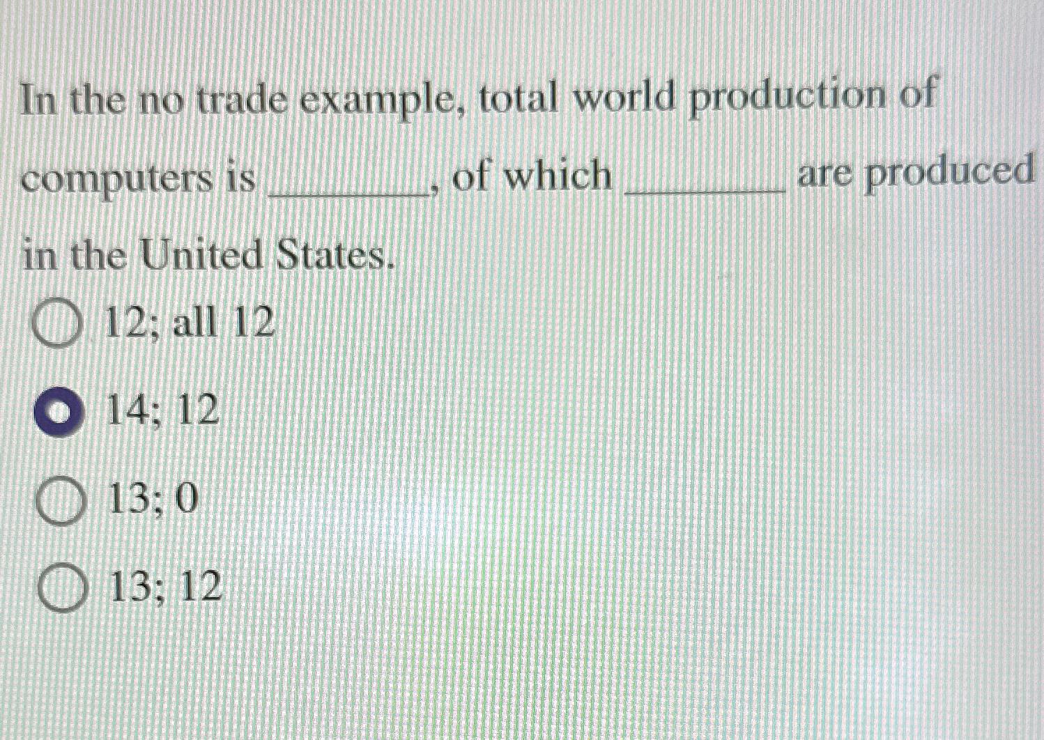 Solved In the no trade example, total world production of | Chegg.com