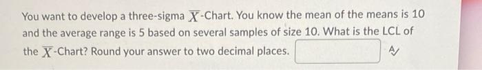 Solved You want to develop a three-sigma Xˉ-Chart. You know | Chegg.com