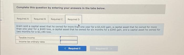 [Solved]: Aram's taxable income before considering capi