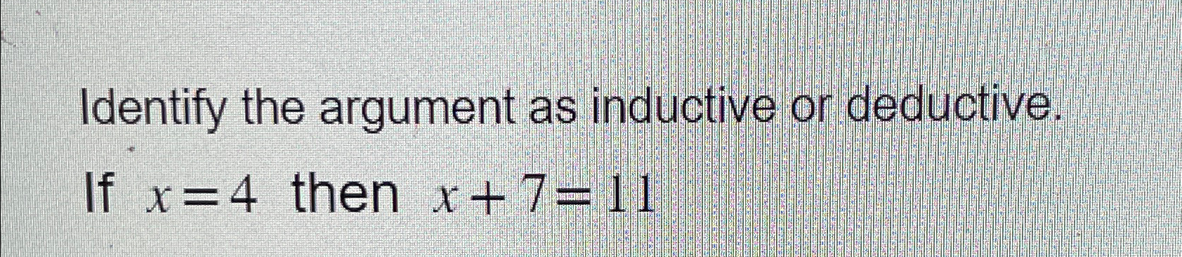 Solved Identify the argument as inductive or deductive. If | Chegg.com