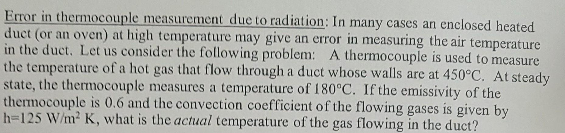 Solved Error in thermocouple measurement due to radiation: | Chegg.com
