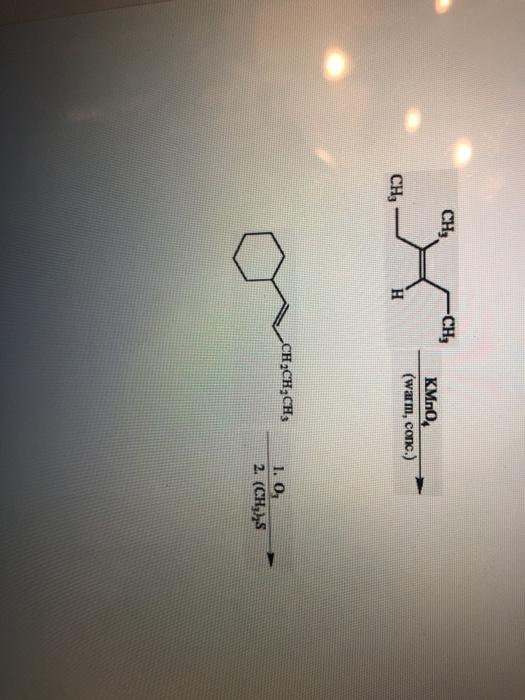 Solved CH, -CH, KMnO (warm, conc.) CH, н CH2CH2CH3 1. O, 2. | Chegg.com