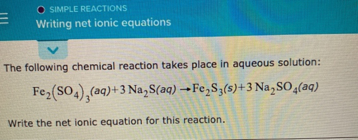 Solved O SIMPLE REACTIONS Writing net ionic equations The | Chegg.com