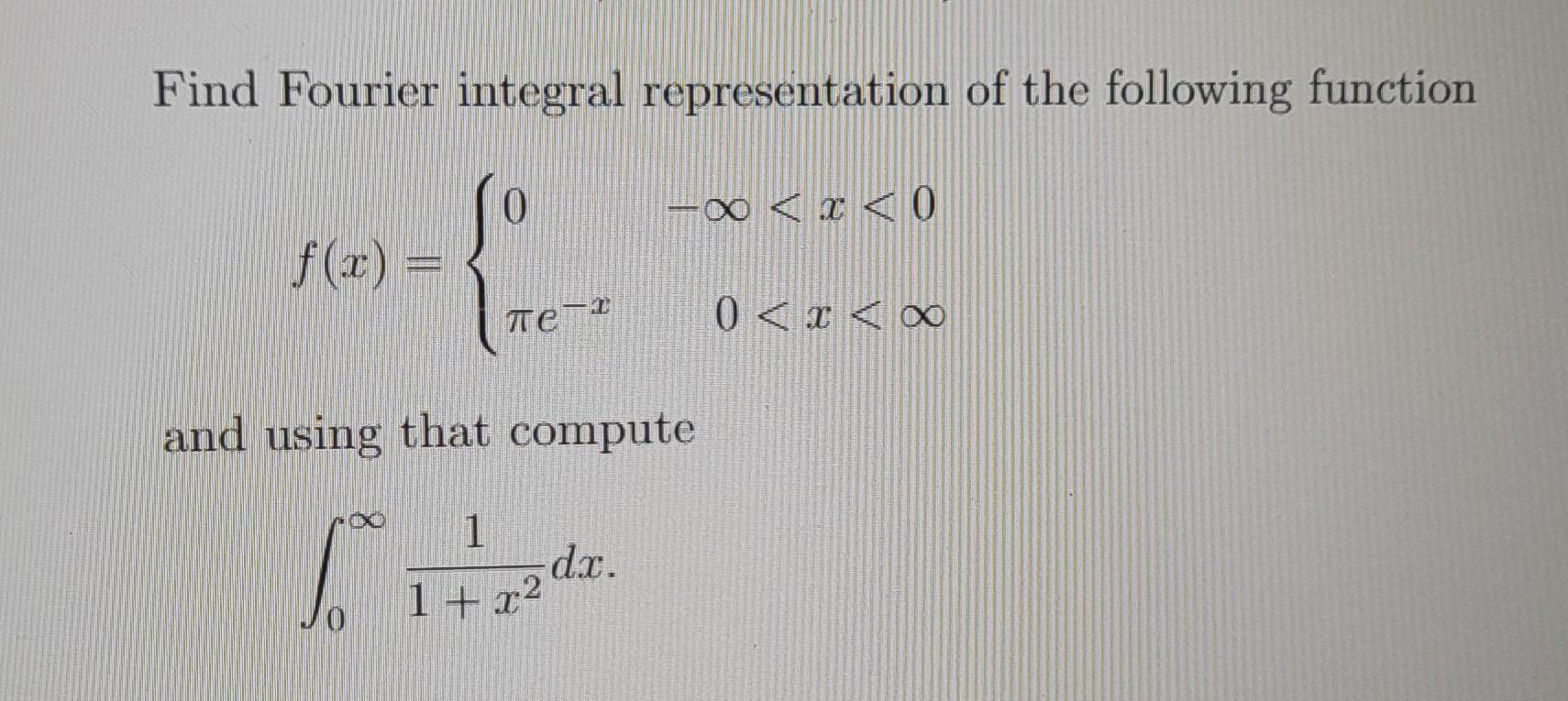 Solved Find Fourier integral representation of the following | Chegg.com
