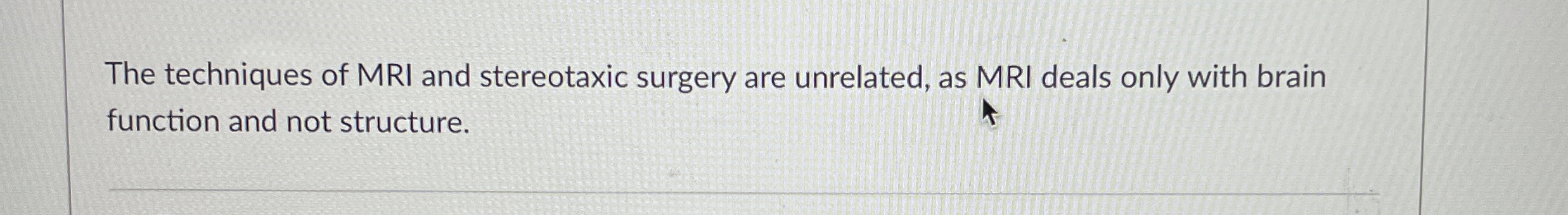 Solved The techniques of MRI and stereotaxic surgery are | Chegg.com