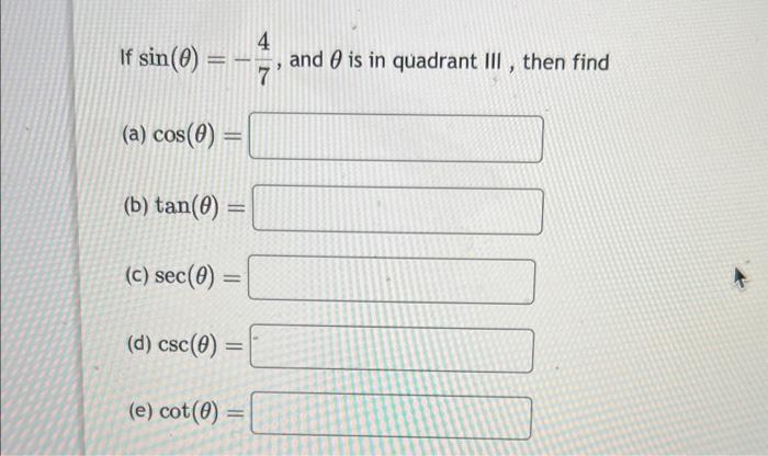 Solved If sin(θ)=−74, and θ is in quadrant III, then find | Chegg.com