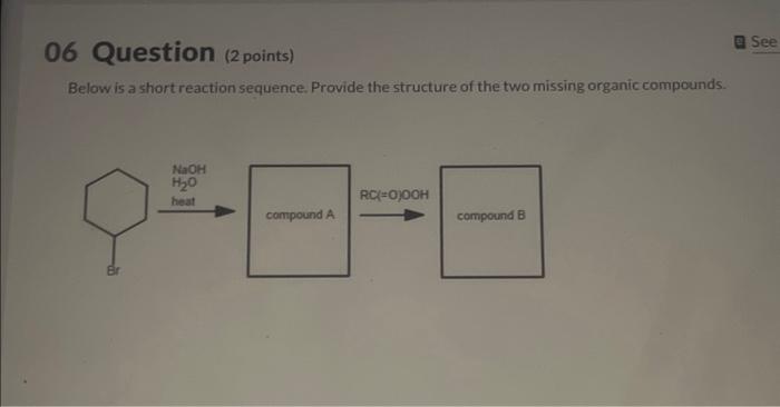 Solved 06 Question (2 points) Below is a short reaction | Chegg.com Solved 06 Question (2 points) Below is a short reaction | Chegg.com