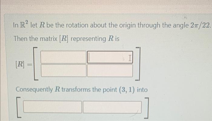 Solved In R2 let R be the rotation about the origin through | Chegg.com