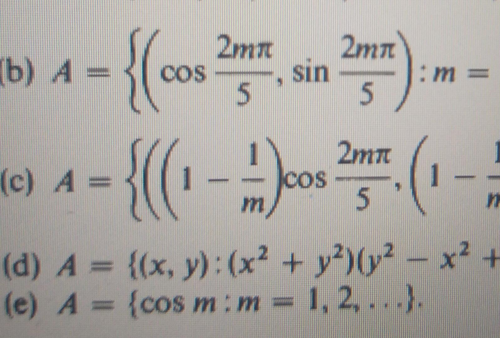 Solved A={(cos52mπ,sin52mπ):m= A={((1−m1)cos52mπ,(1−n1 d) | Chegg.com