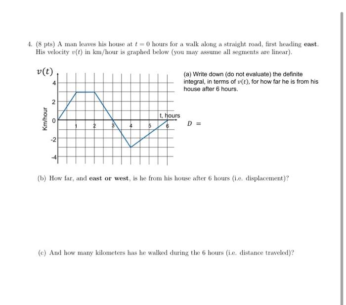 Solved 4. (8 pts) A man leaves his house at t = 0 hours for | Chegg.com