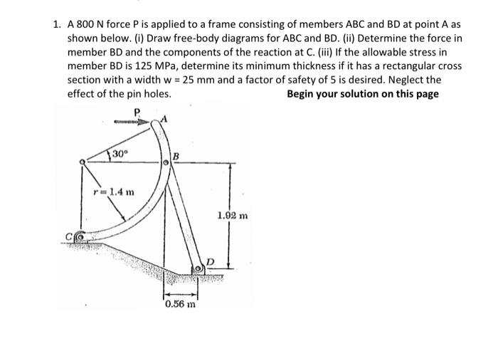 Solved 1. A 800 N force P is applied to a frame consisting | Chegg.com