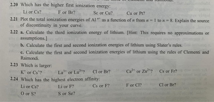 Solved 2.20 Which has the higher first ionization energy: Li | Chegg.com