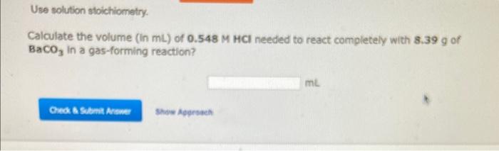 Solved Use solution stoichiometry. Calculate the volume (in | Chegg.com