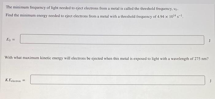 Solved The minimum frequency of light needed to eject | Chegg.com