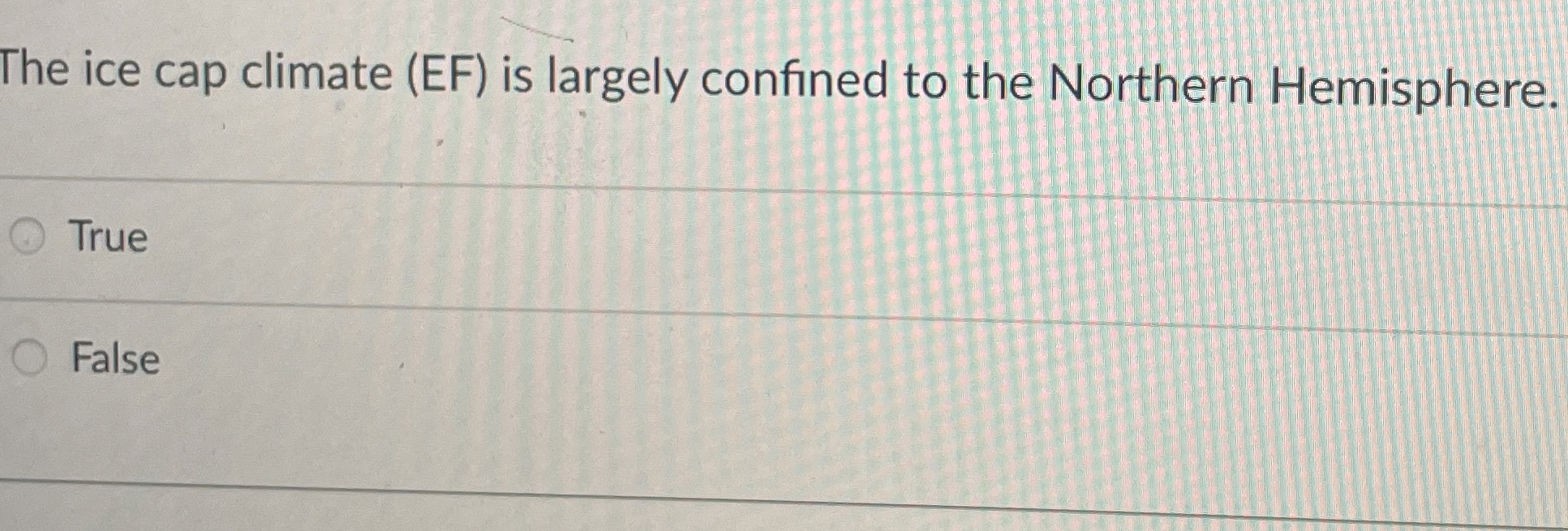 Solved The ice cap climate (EF) ﻿is largely confined to the | Chegg.com