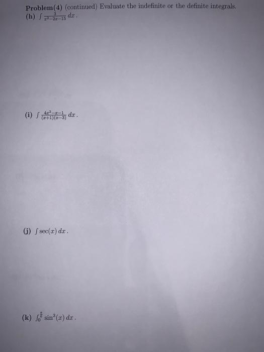 Solved Problem(4) (continued) Evaluate the indefinite or the | Chegg.com
