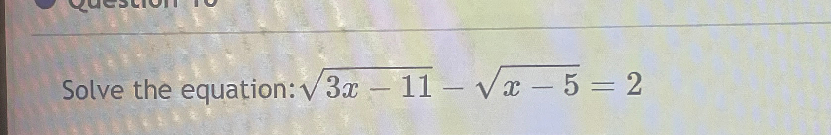 Solved Solve the equation: 3x-112-x-52=2 | Chegg.com