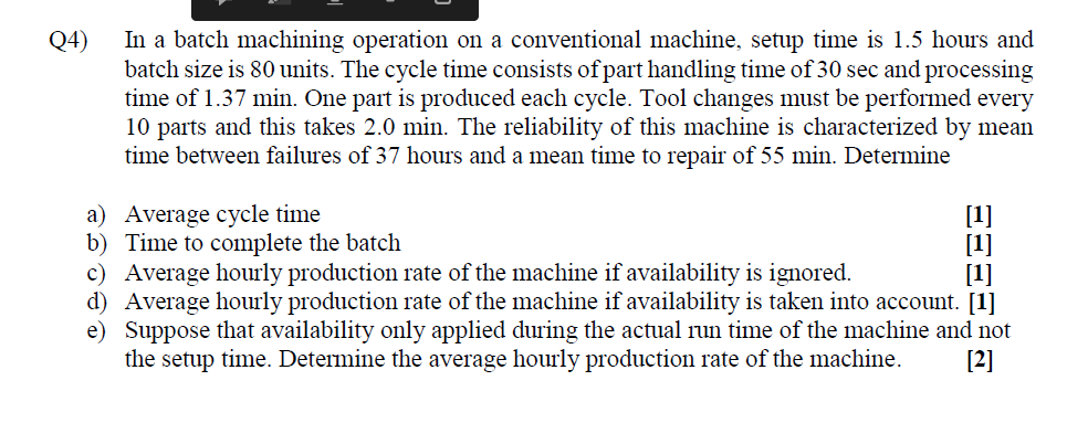 Solved Q4) ﻿In a batch machining operation on a conventional | Chegg.com