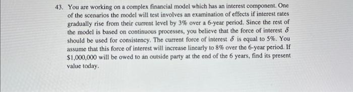 Solved 43. You are working on a complex financial model | Chegg.com