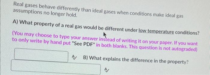 Solved Real gases behave differently than ideal gases when | Chegg.com