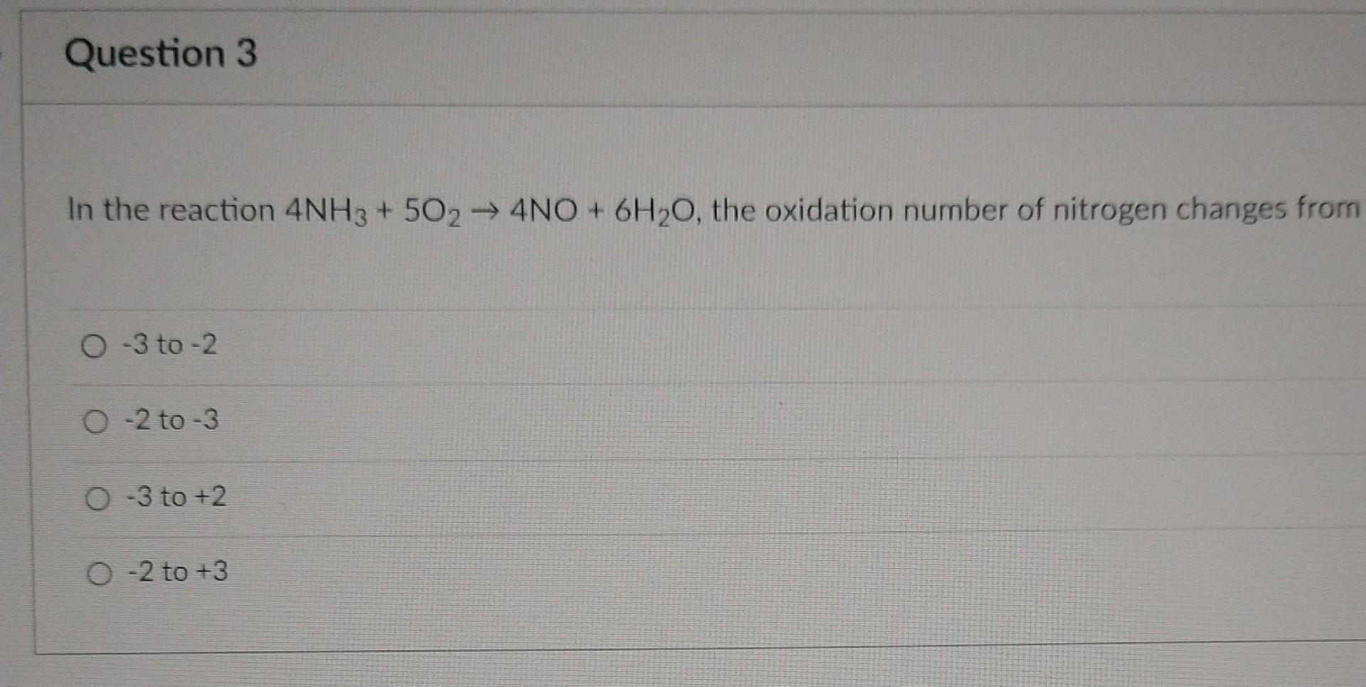 Solved Question 3 In the reaction 4NH3 + 502 → 4NO + 6H20, | Chegg.com
