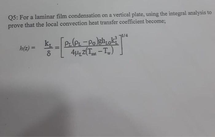 Solved Q5: For a laminar film condensation on a vertical | Chegg.com