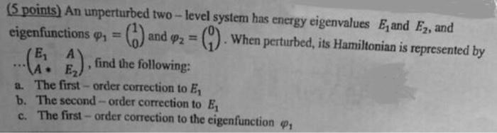 Solved (5 points) An unperturbed two-level system has energy | Chegg.com