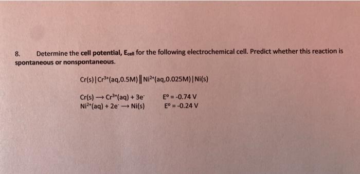 Solved 8. Determine the cell potential, Ecell for the | Chegg.com
