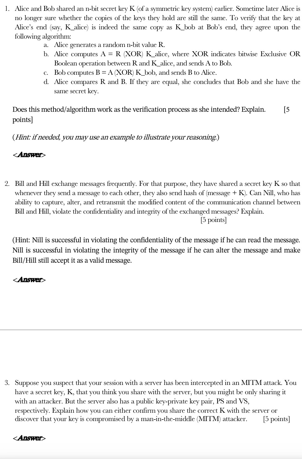 Solved Alice and Bob shared an n-bit secret key K (of a | Chegg.com