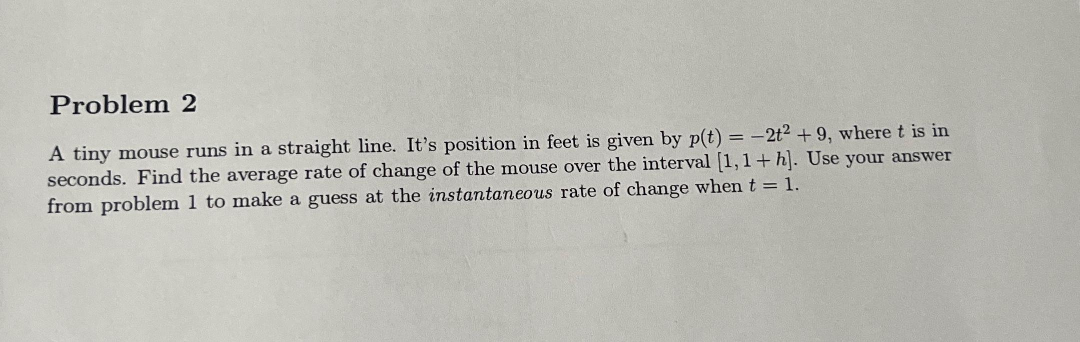 Solved Problem 2A tiny mouse runs in a straight line. It's | Chegg.com