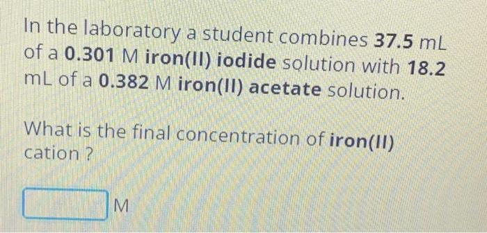 Solved In the laboratory a student combines 37.5 mL of a | Chegg.com