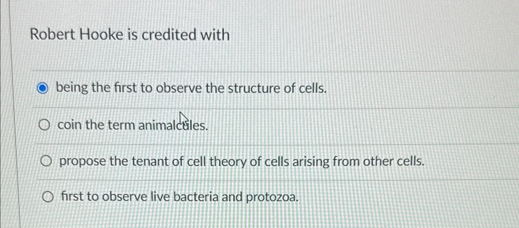 Solved Robert Hooke is credited withbeing the first to | Chegg.com | Chegg.com