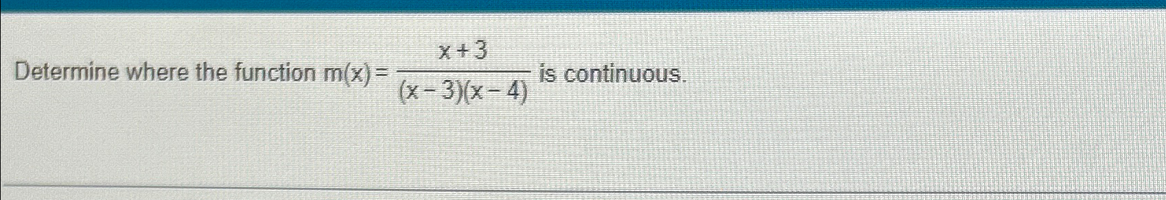 Solved Determine where the function m(x)=x+3(x-3)(x-4) ﻿is | Chegg.com