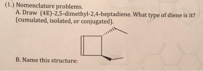 Solved (1.) Nomenclature problems. A. Draw | Chegg.com