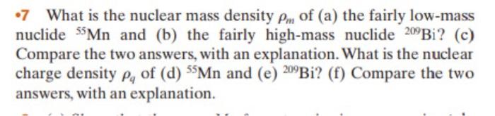 Solved •7 What is the nuclear mass density Pm of (a) the | Chegg.com
