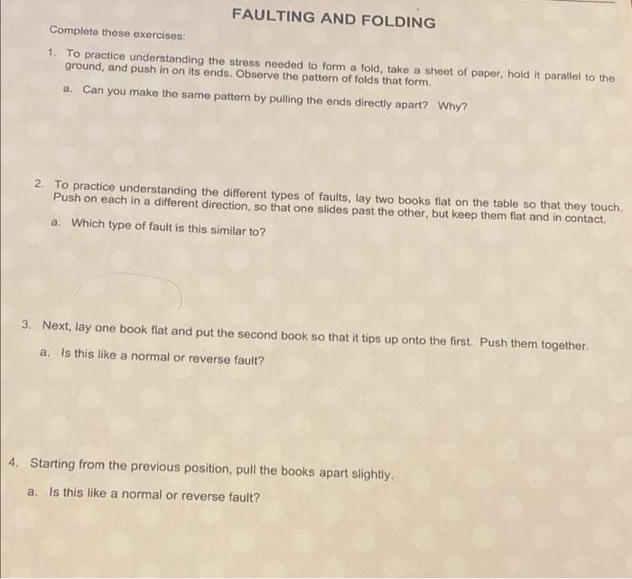 Solved FAULTING AND FOLDING Complete these exercises: 1. To | Chegg.com