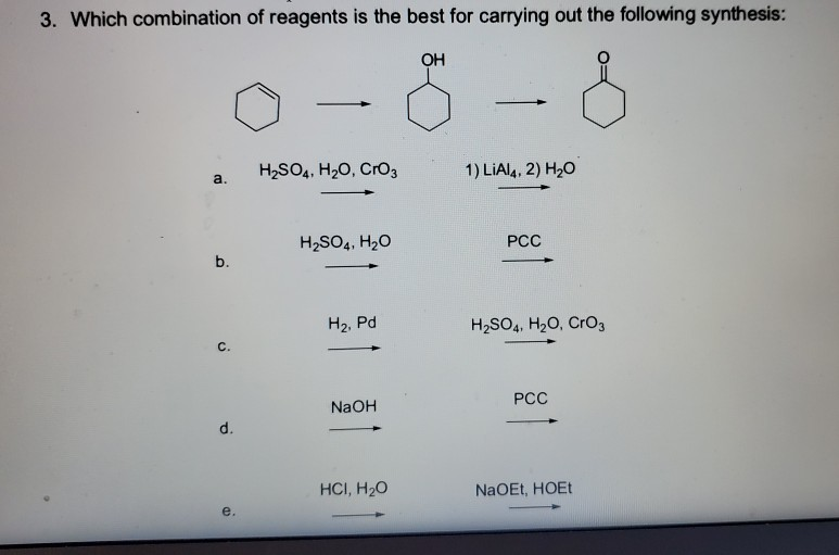 Solved 3. Which combination of reagents is the best for | Chegg.com