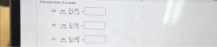 Solved Find each limit, if it exists. (a) limx→∞5x3−95−6x= | Chegg.com