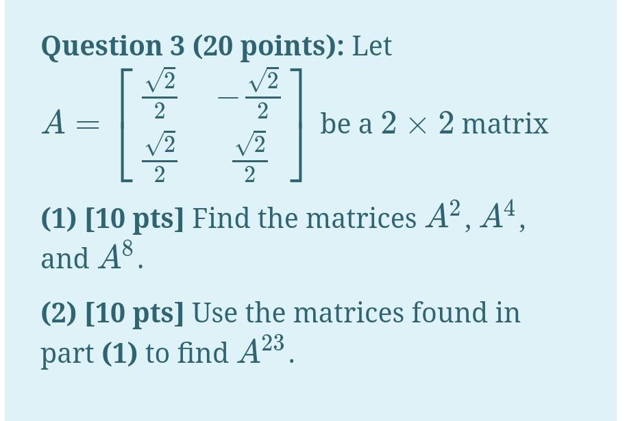 Solved Question 3 (20 points): Let V2 12 2 A= be a 2 x 2 | Chegg.com Solved Question 3 (20 points): Let V2 12 2 A= be a 2 x 2 | Chegg.com