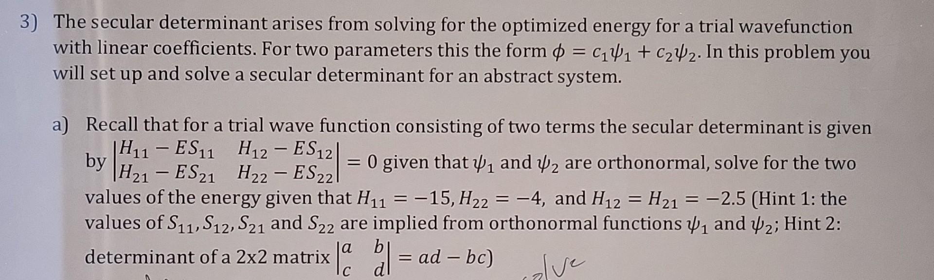 Solved The secular determinant arises from solving for the | Chegg.com