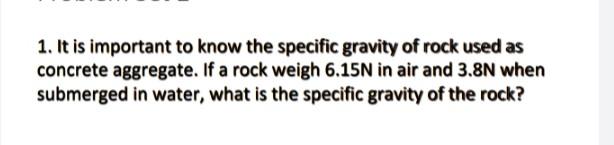 Solved 1. It is important to know the specific gravity of | Chegg.com