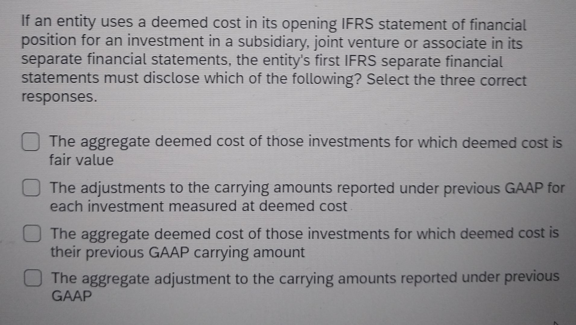 Solved If an entity uses a deemed cost in its opening IFRS | Chegg.com
